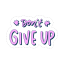 Dont give up Stickers - Free miscellaneous Stickers